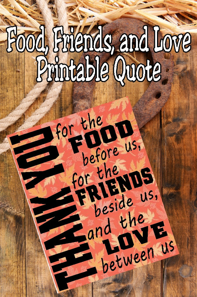 Food, Friends, and Love Thankful Quote – DIY Party Mom